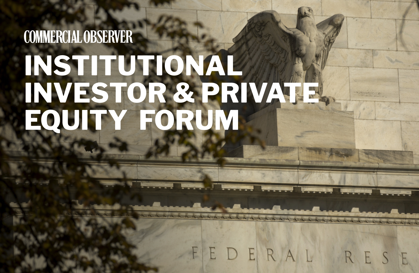 Institutional Investor & Private Equity Forum – Commercial Observer