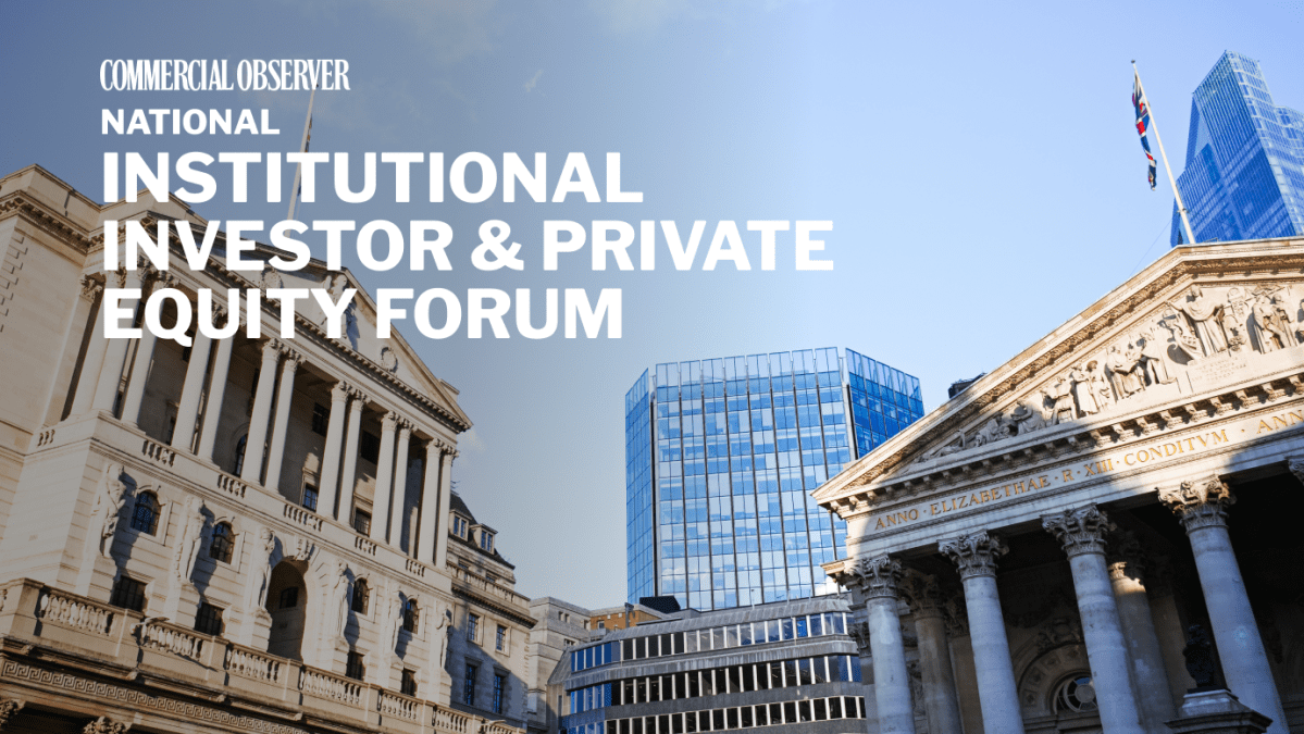 Institutional Investor & Private Equity Forum – Commercial Observer